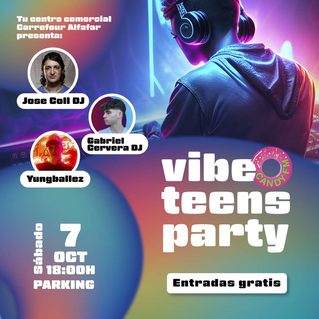 ¡Bienvenidos a la Vibe Teens Party! - CC Carrefour Alfafar Valencia